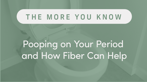 Pooping on Your Period and How Fiber Can Help - Bonny Fiber Supplements